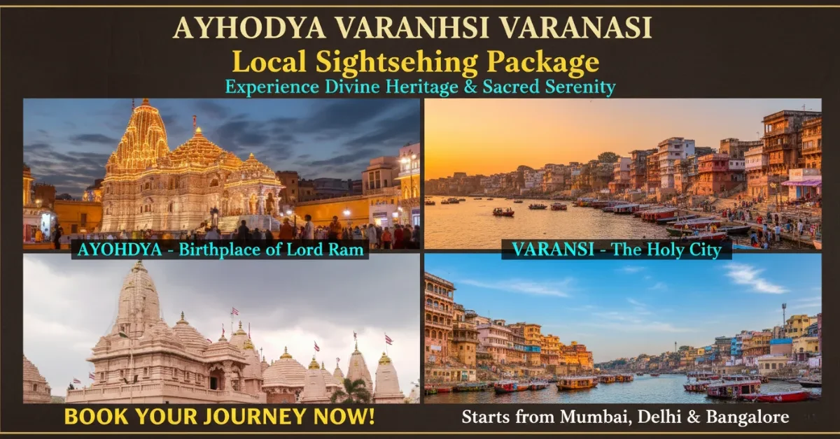 Ayodhya Varanasi Local Sightseeing Package – A Journey That Moves ...